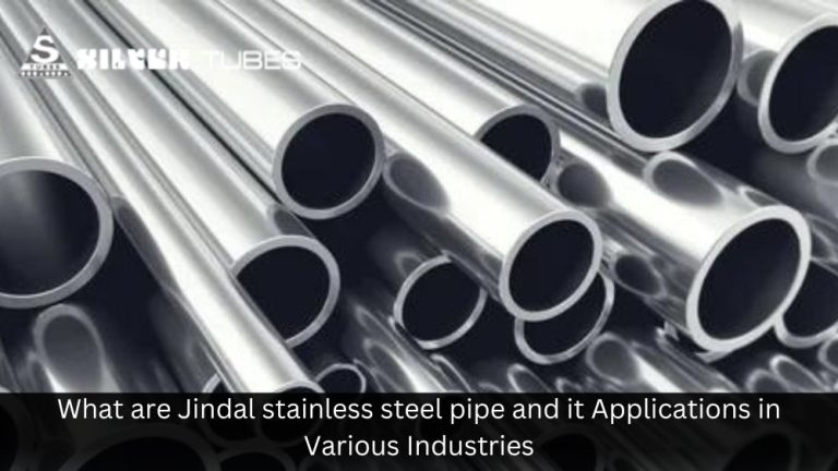 What are Jindal stainless steel pipe and it Applications in Various ...